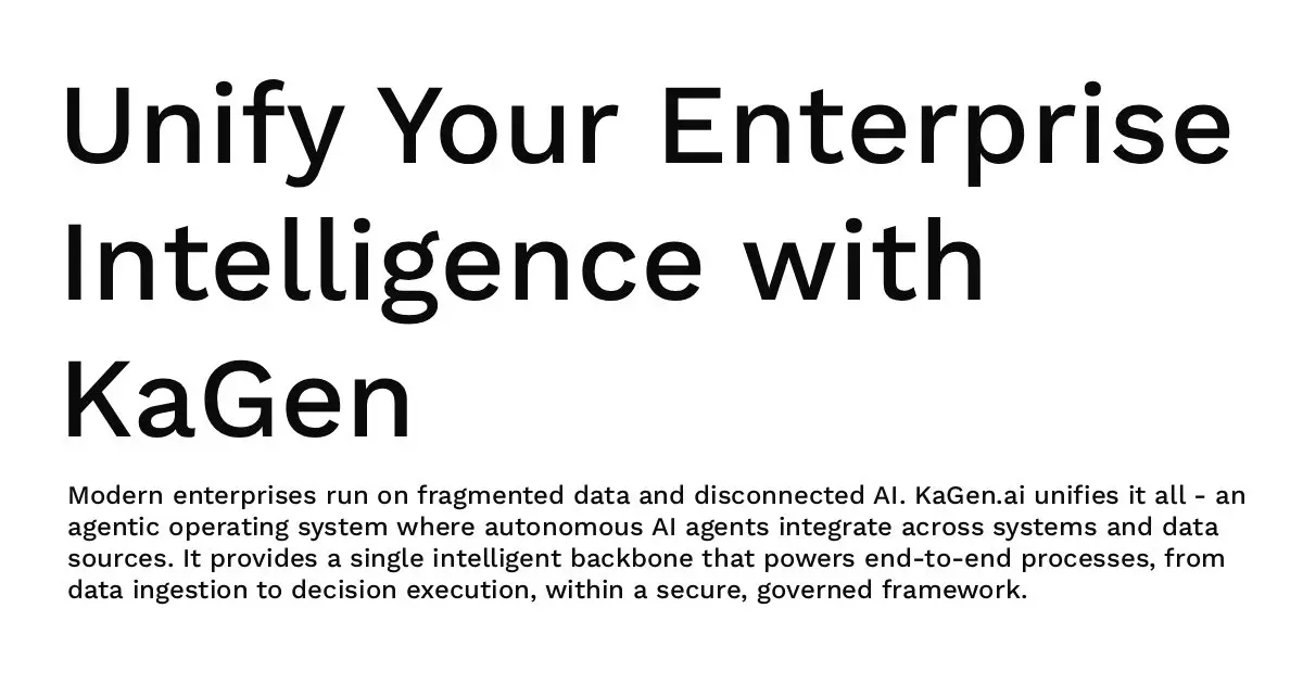 Unify Your Enterprise Intelligence with Kagen